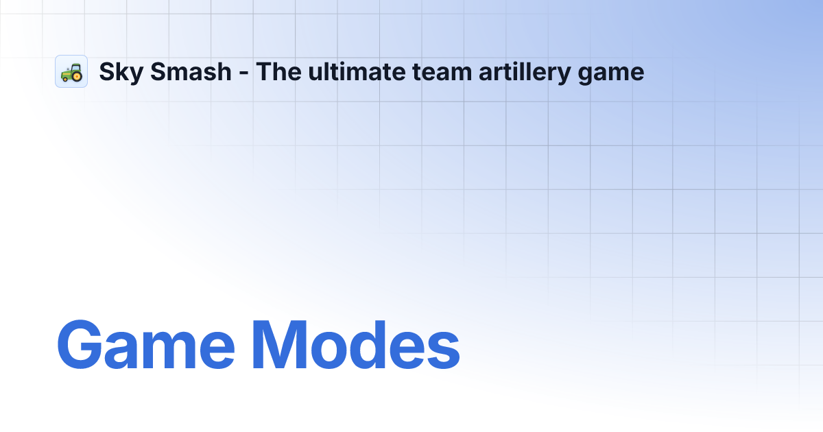 Game Modes | Sky Smash - The ultimate team artillery game