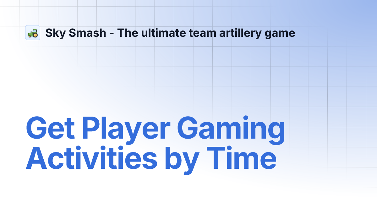 Get Player Gaming Activities by Time | Sky Smash - The ultimate team ...
